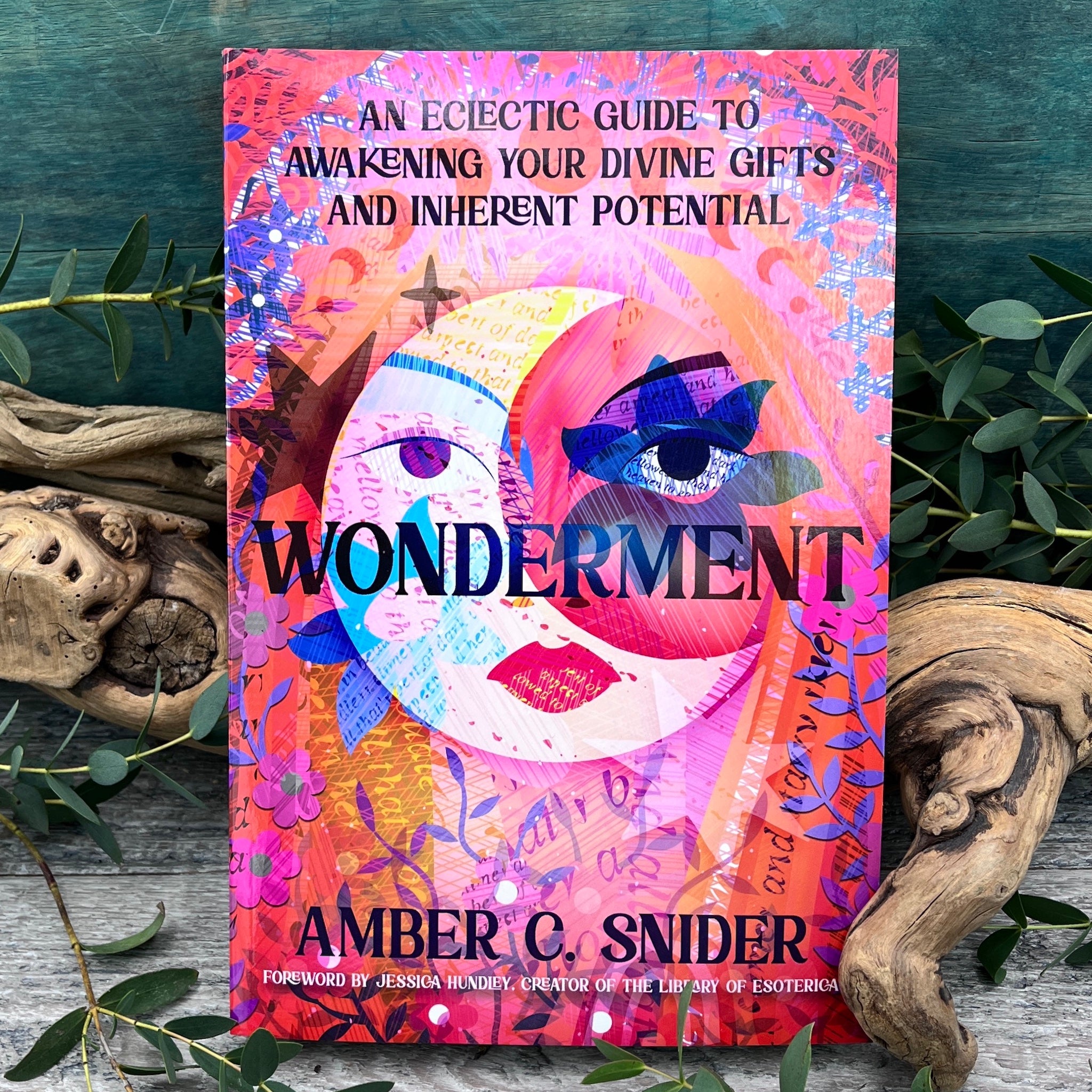 Wonderment: An Eclectic Guide to Awakening Your Divine Gifts and Inher ...